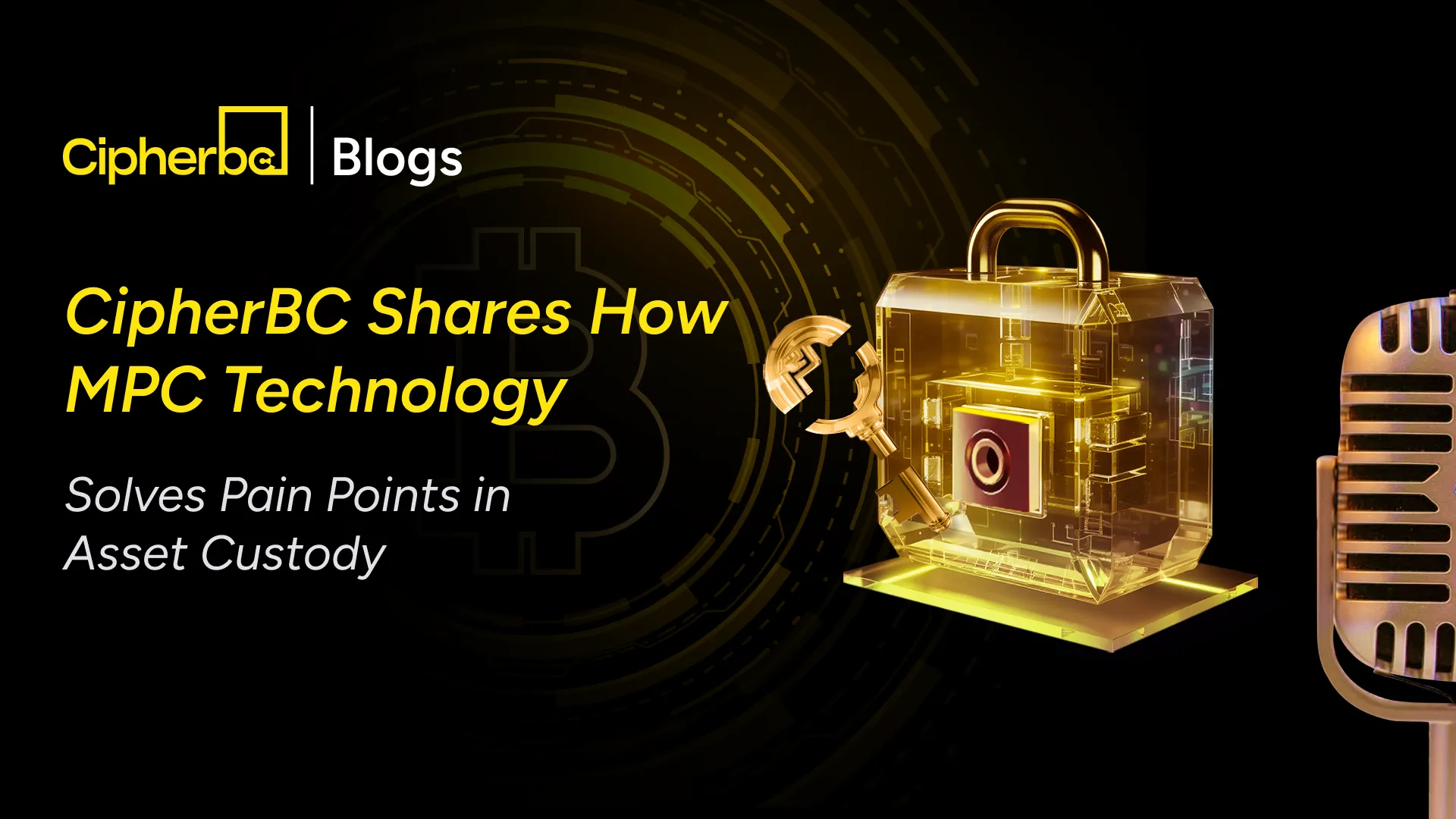 CipherBC Shares How MPC Technology Solves Pain Points in Asset Custody - CipherBC Blogs