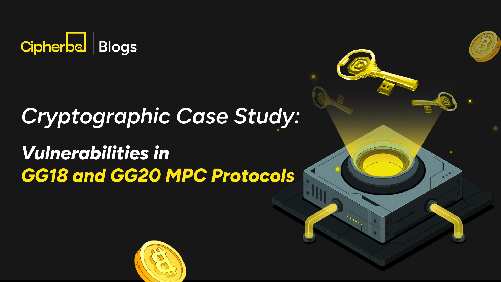 Cryptographic Case Study: Vulnerabilities in GG18 and GG20 MPC Protocols - CipherBC Blogs